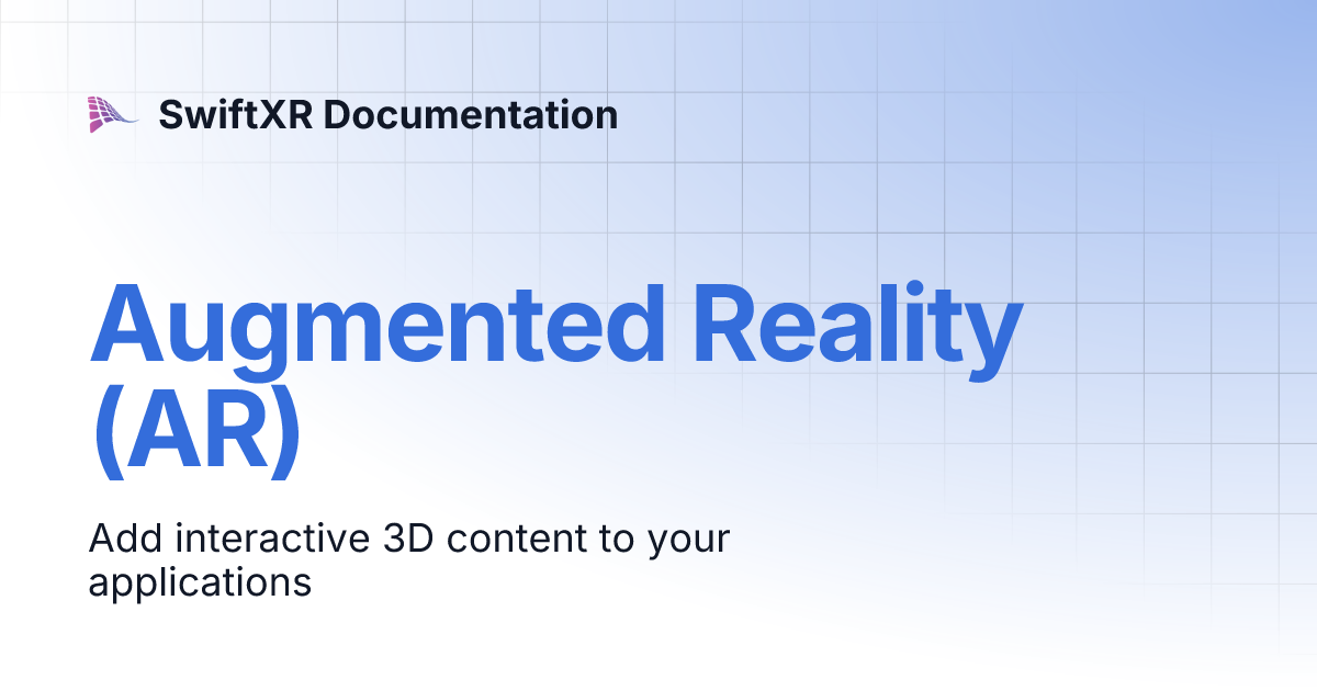 Augmented Reality (AR) | SwiftXR Documentation
