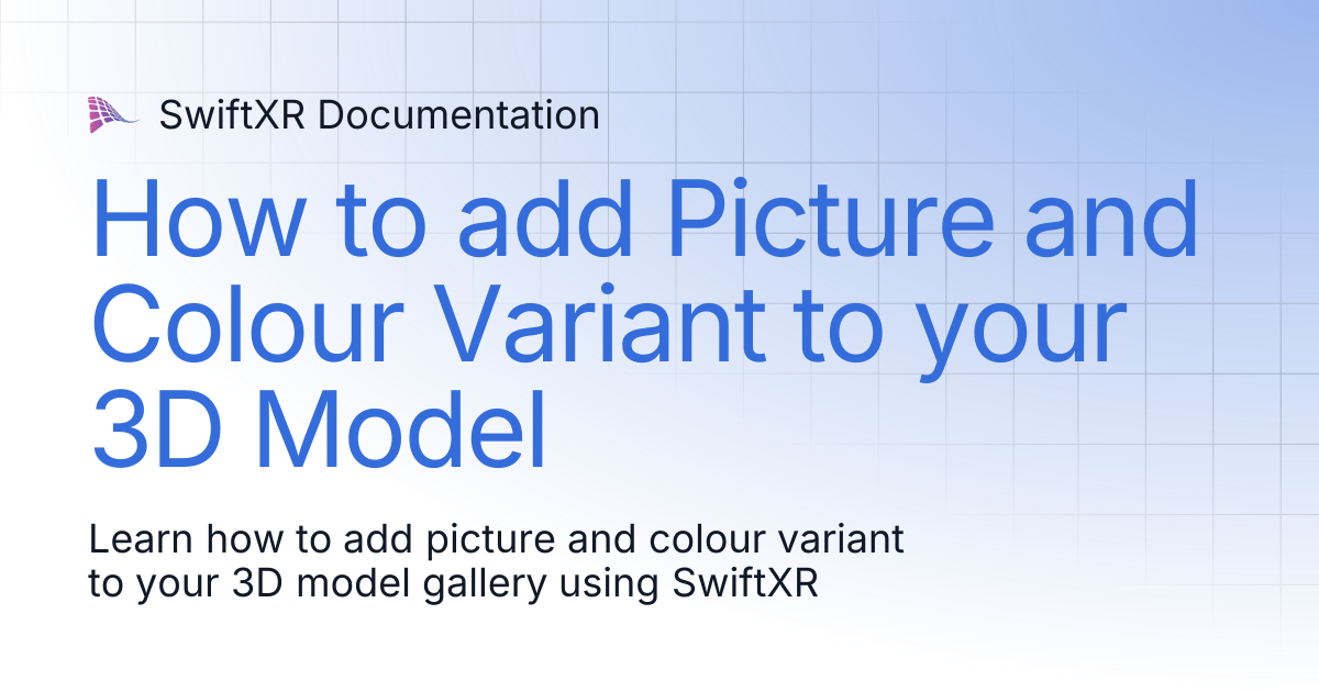 How to add Picture and Colour Variant to your 3D Model | SwiftXR ...