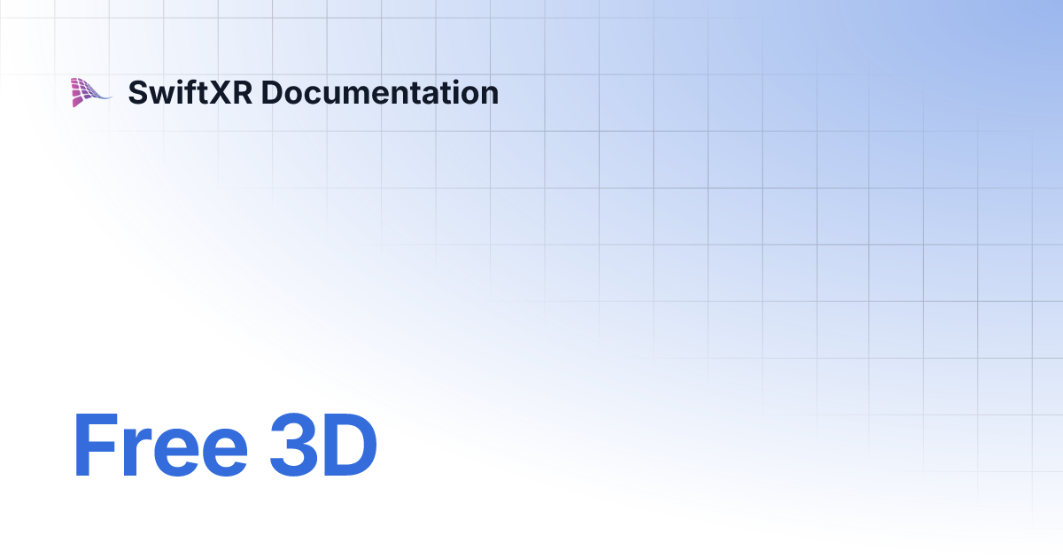 Free 3D | SwiftXR Documentation