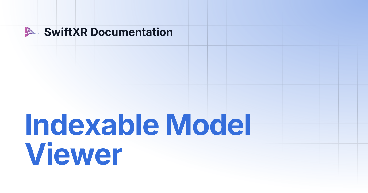 Indexable Model Viewer | SwiftXR Documentation