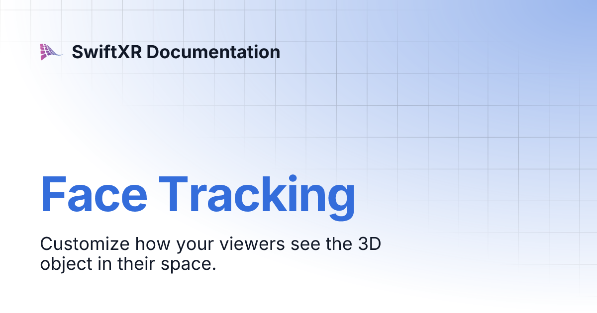 Face Tracking | SwiftXR Documentation