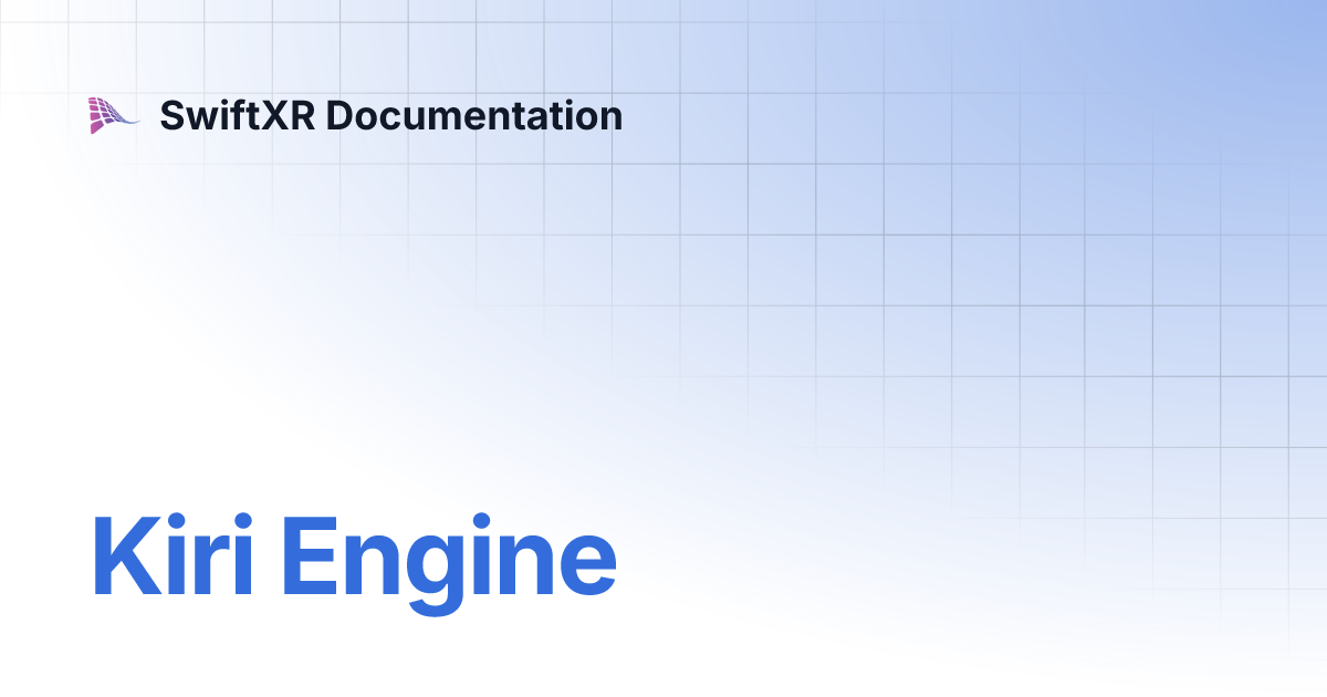 Kiri Engine | SwiftXR Documentation