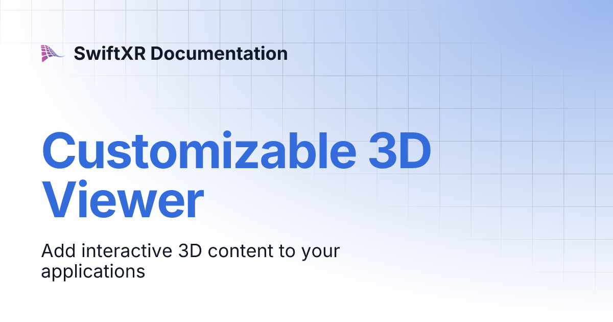 Customizable 3D Viewer | SwiftXR Documentation